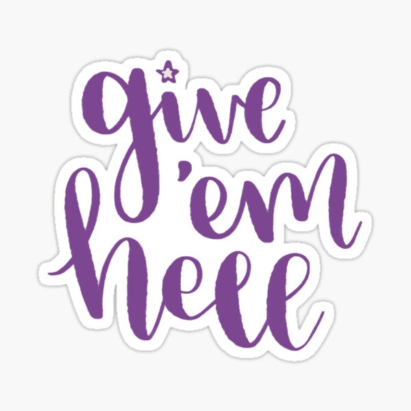 "give em hell" Sticker by maryburchill | Redbubble