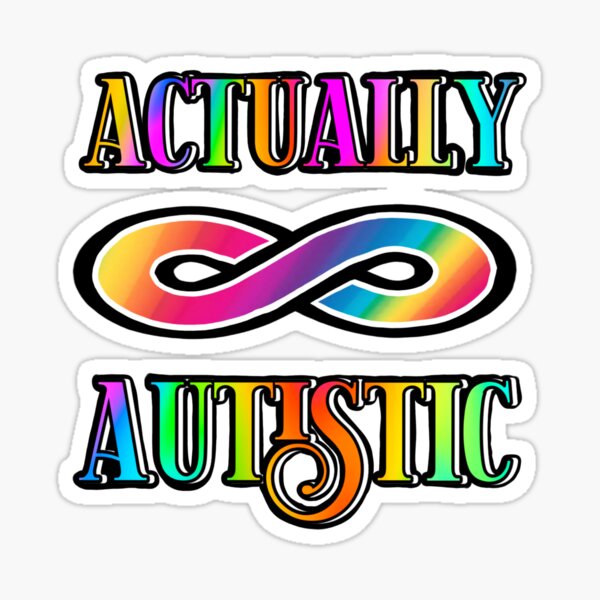 "Actually Autistic " Sticker for Sale by DeLovrly | Redbubble