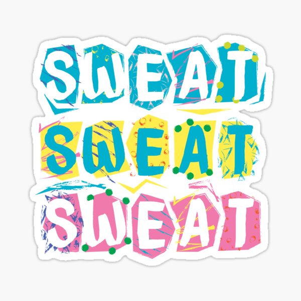 "Sweat Sweat Sweat Retro 80s 90s Party Workout" Sticker for Sale by ...