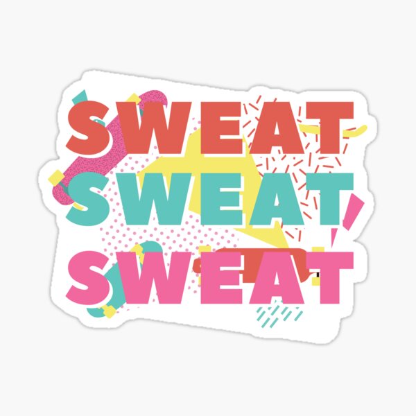 "Sweat Sweat Sweat Retro 80s 90s Party Workout" Sticker for Sale by ...