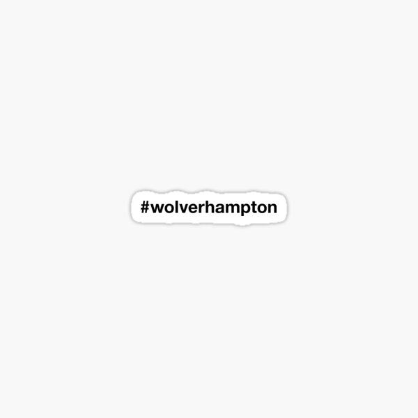"WOLVERHAMPTON" Sticker by eyesblau | Redbubble