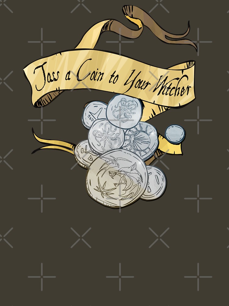 "Toss a Coin to Your Witcher - scroll banner design" Classic T-Shirt ...