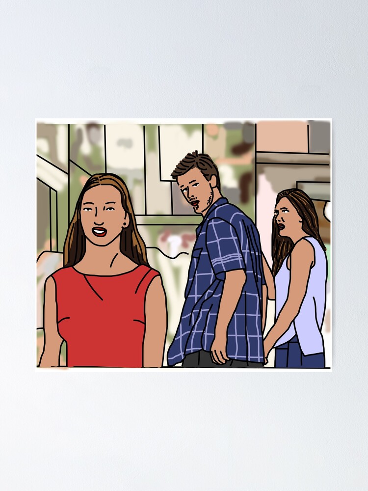 "Distracted Boyfriend Meme" Poster for Sale by ellenhenry | Redbubble