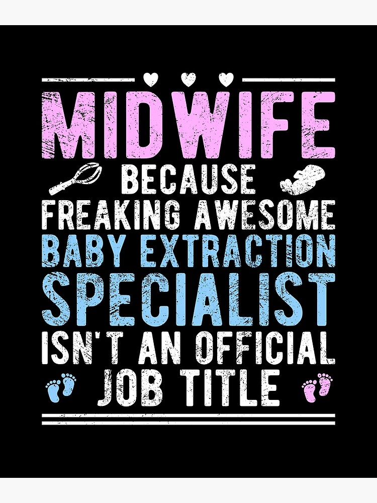 "MidWife Funny Baby Extraction Specialist design for Midwives" Poster ...