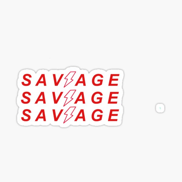 "Savage" Sticker for Sale by itsbonnyhere | Redbubble