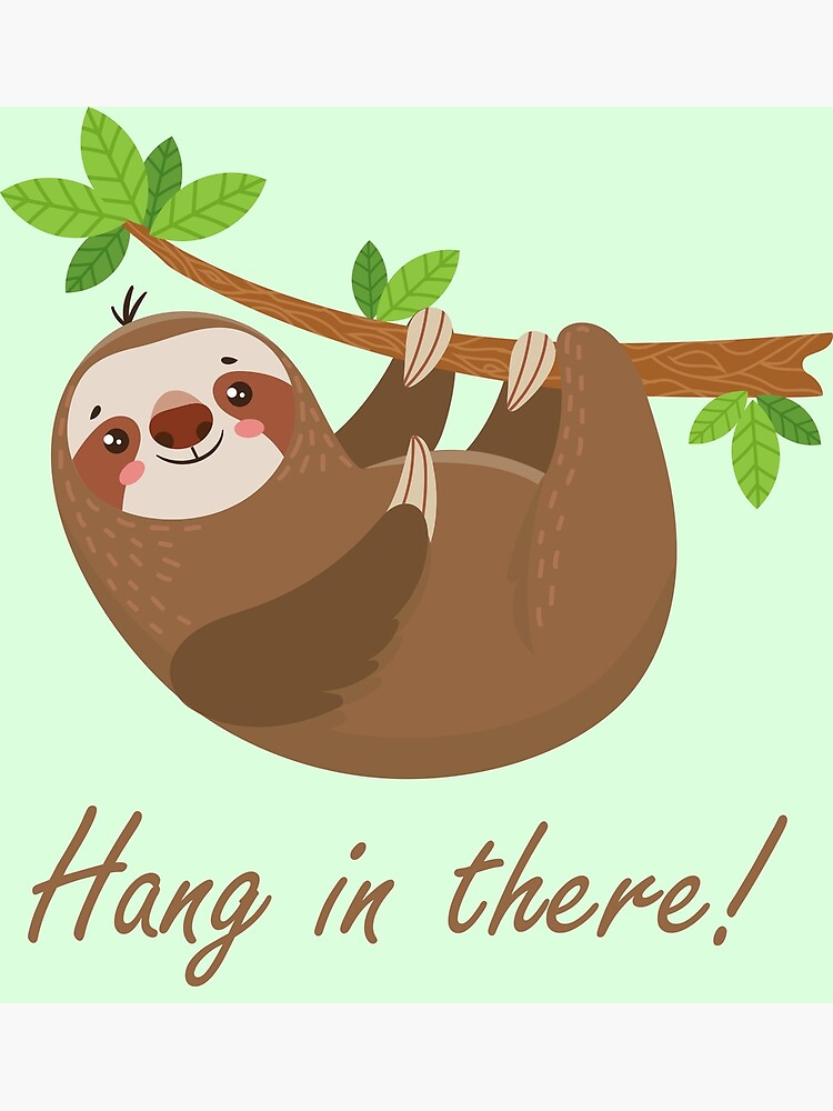 Hang In There Sloth Premium Matte Vertical Poster sold by Edward Ho | SKU 41598896 | Printerval