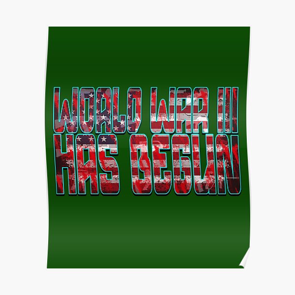 "world war III has begun ww3 WWIII" Poster by yacineshop | Redbubble