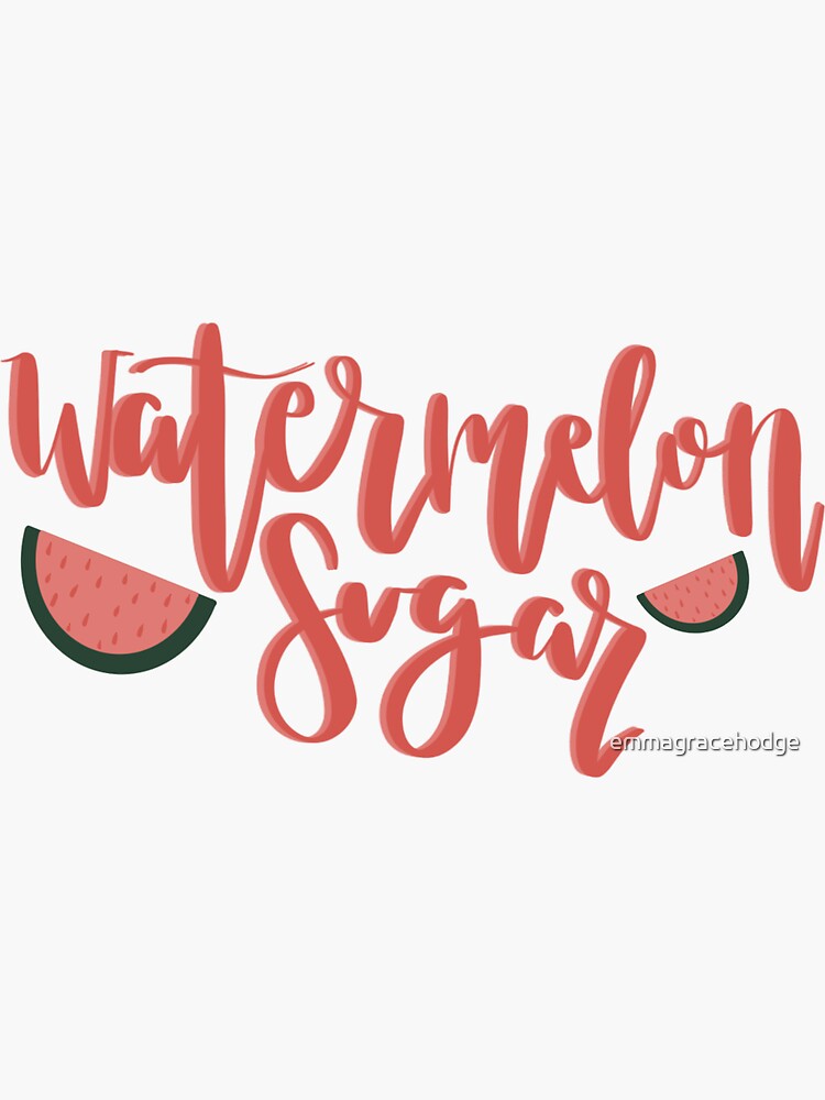 "watermelon sugar- harry styles" Sticker by emmagracehodge | Redbubble