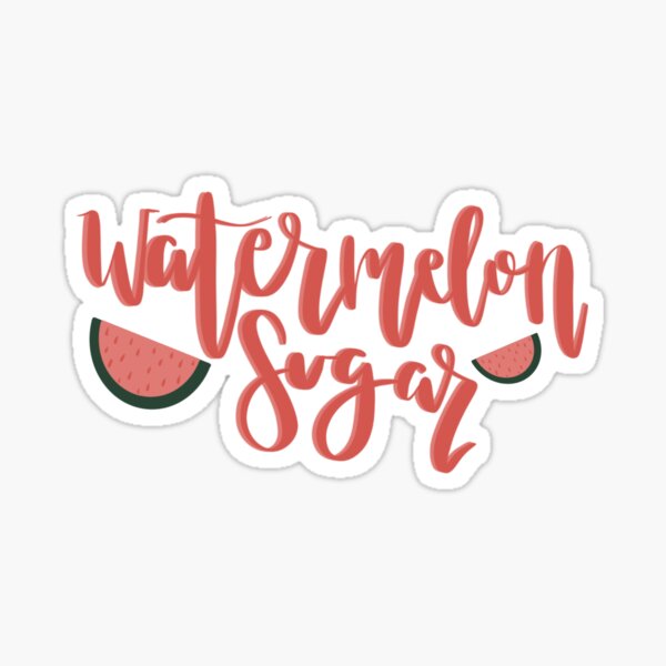 "watermelon sugar- harry styles" Sticker by emmagracehodge | Redbubble