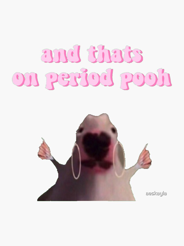 "and that’s on period pooh walter funny dog meme " Sticker for Sale by ...