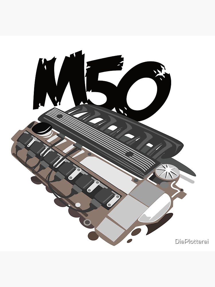 "M50 Engine Motor Tuning E36 E30 Hobby legend" Poster by DiePlotterei ...