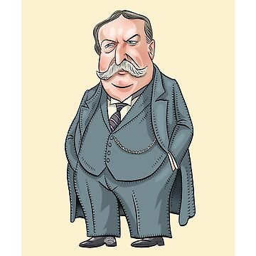 "President Howard Taft" Poster for Sale by MacKaycartoons | Redbubble