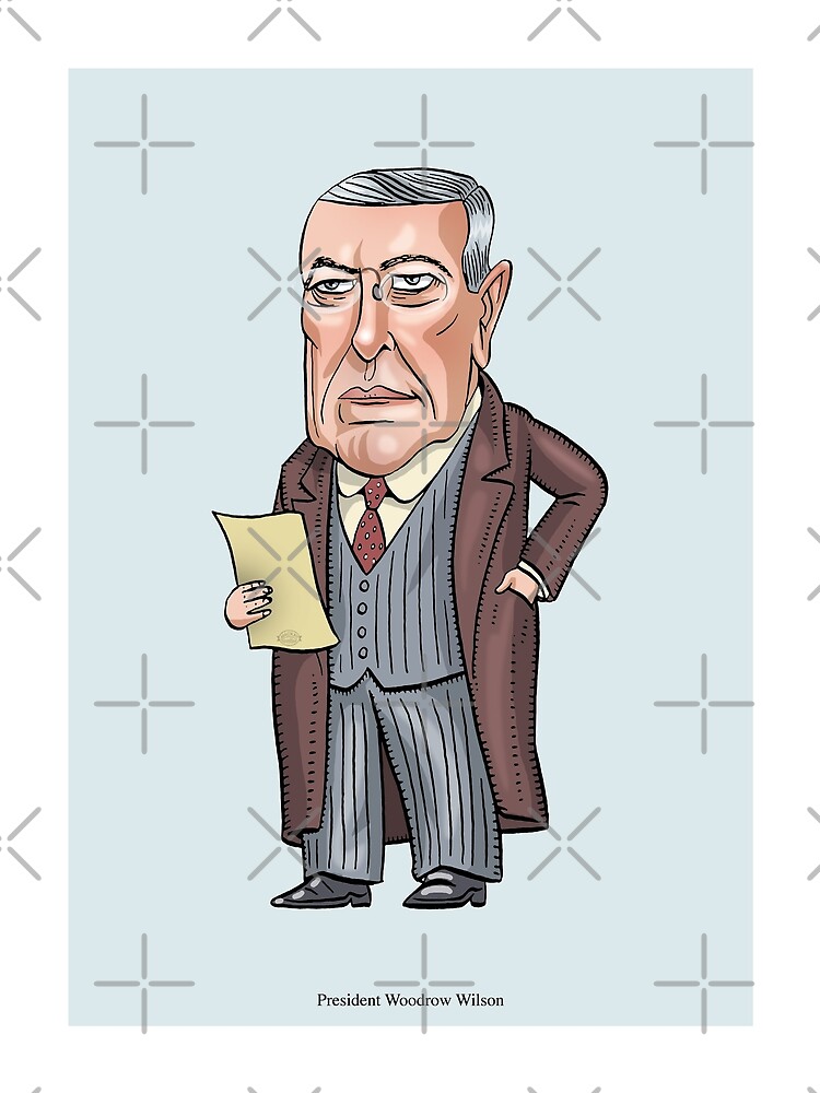 "President Woodrow Wilson" by MacKaycartoons | Redbubble