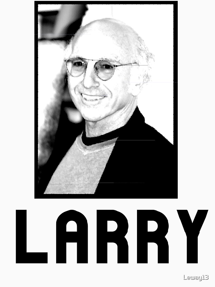 "Larry David" T-shirt for Sale by Leway13 | Redbubble | larry david t ...