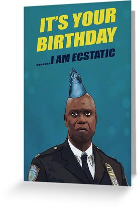 "Brooklyn Captain Holt - 99th Precinct - I Am Ecstatic" Greeting Card ...