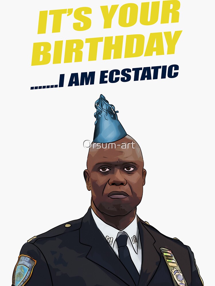 "Brooklyn Captain Holt - 99th Precinct - I Am Ecstatic" Sticker for ...