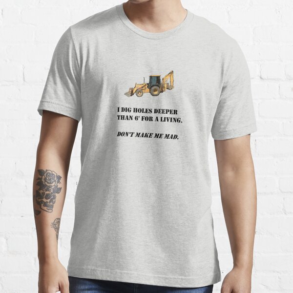 "Backhoe Excavator Funny" T-shirt for Sale by constructionrus ...
