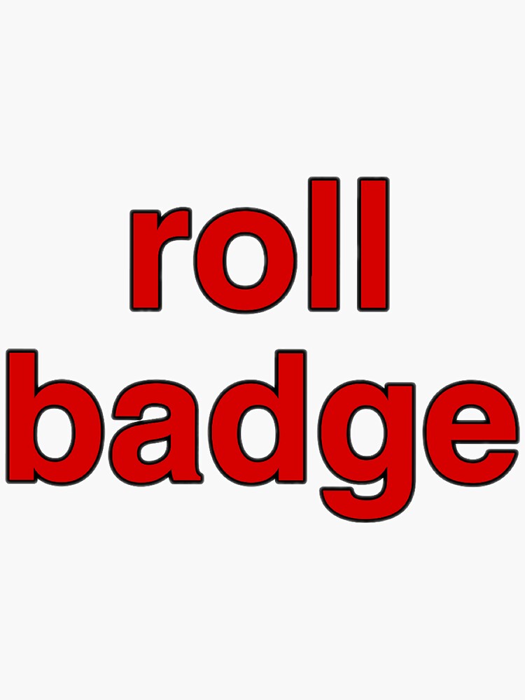 "roll badge sticker " Sticker by alexmorenoo | Redbubble