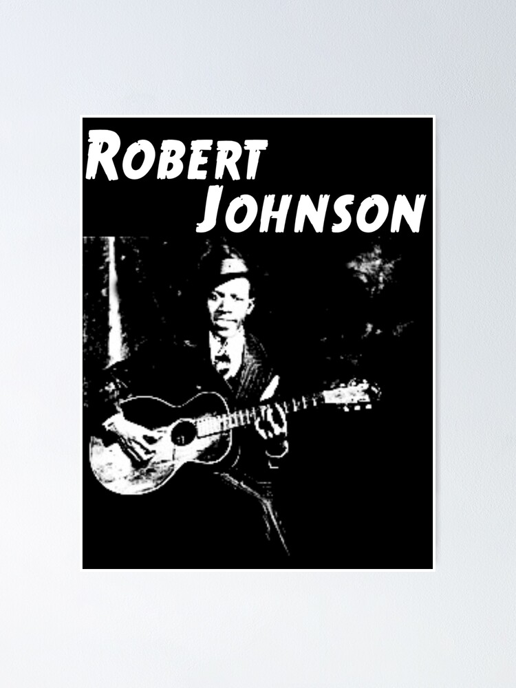 "Robert Johnson Black and White " Poster for Sale by daveonwheels ...