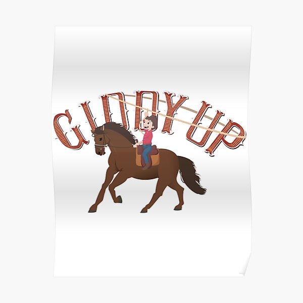 "Gitty Up" Poster by jlvartist | Redbubble