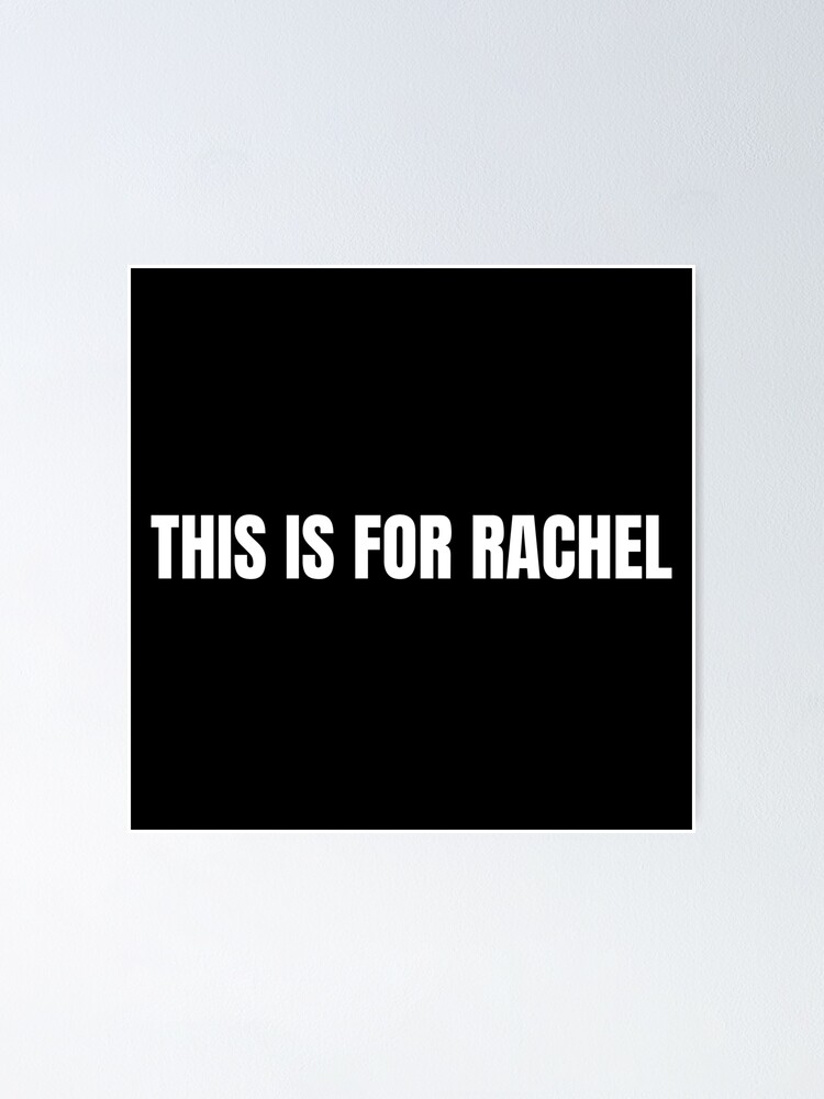 "THIS IS FOR RACHEL - TIKTOK Meme Viral Video Design" Poster by ...