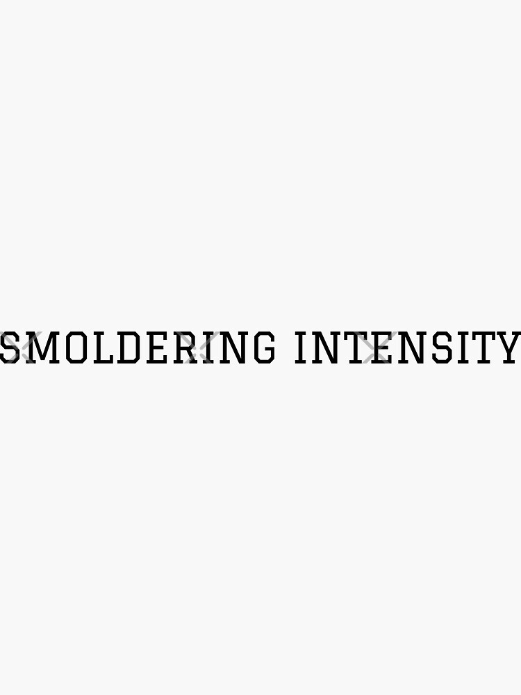 "Smoldering Intensity" Sticker by heroics | Redbubble