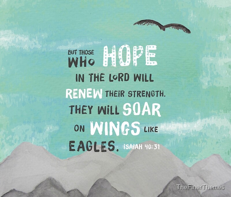 "Isaiah 40 verse 31. But Those Who Hope In The Lord Will Renew Their ...