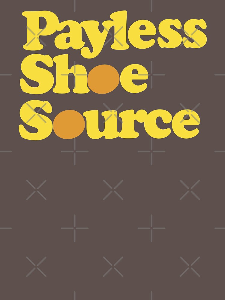 "Payless Shoe Source" T-shirt for Sale by fandemonium | Redbubble ...