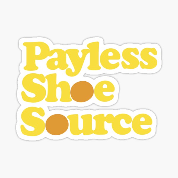 "Payless Shoe Source" Sticker by fandemonium | Redbubble
