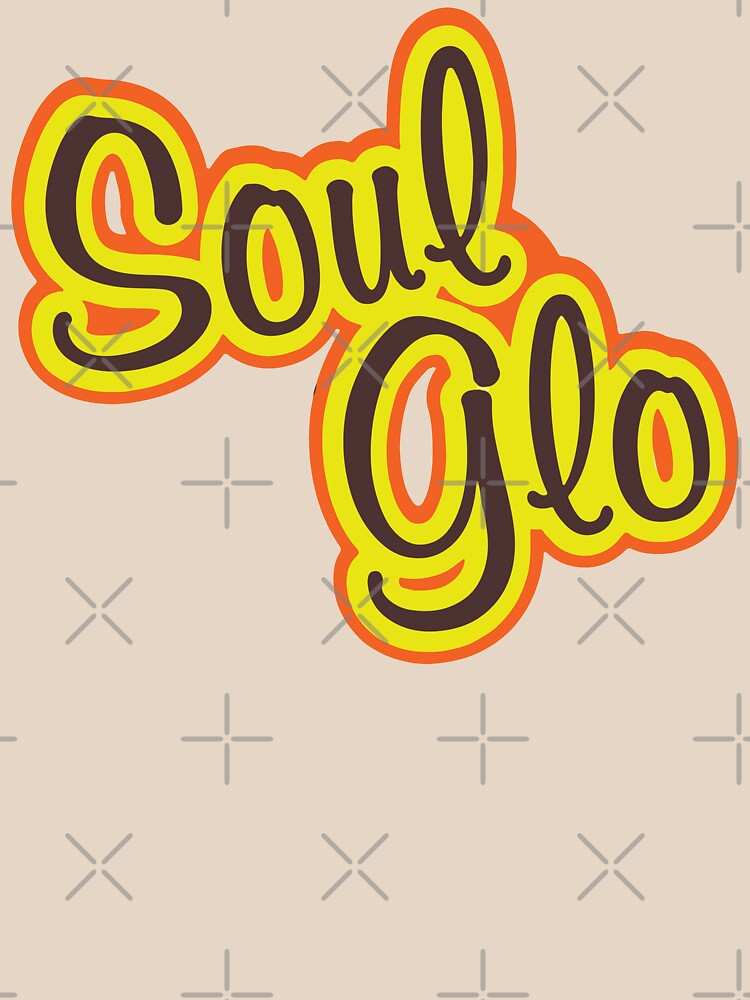 "Soul Glo Funny Classic" T-shirt for Sale by PunkSpaceWars | Redbubble ...