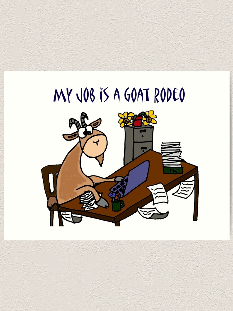 "Funny Goat Rodeo Job Humor" Art Print for Sale by naturesfancy | Redbubble