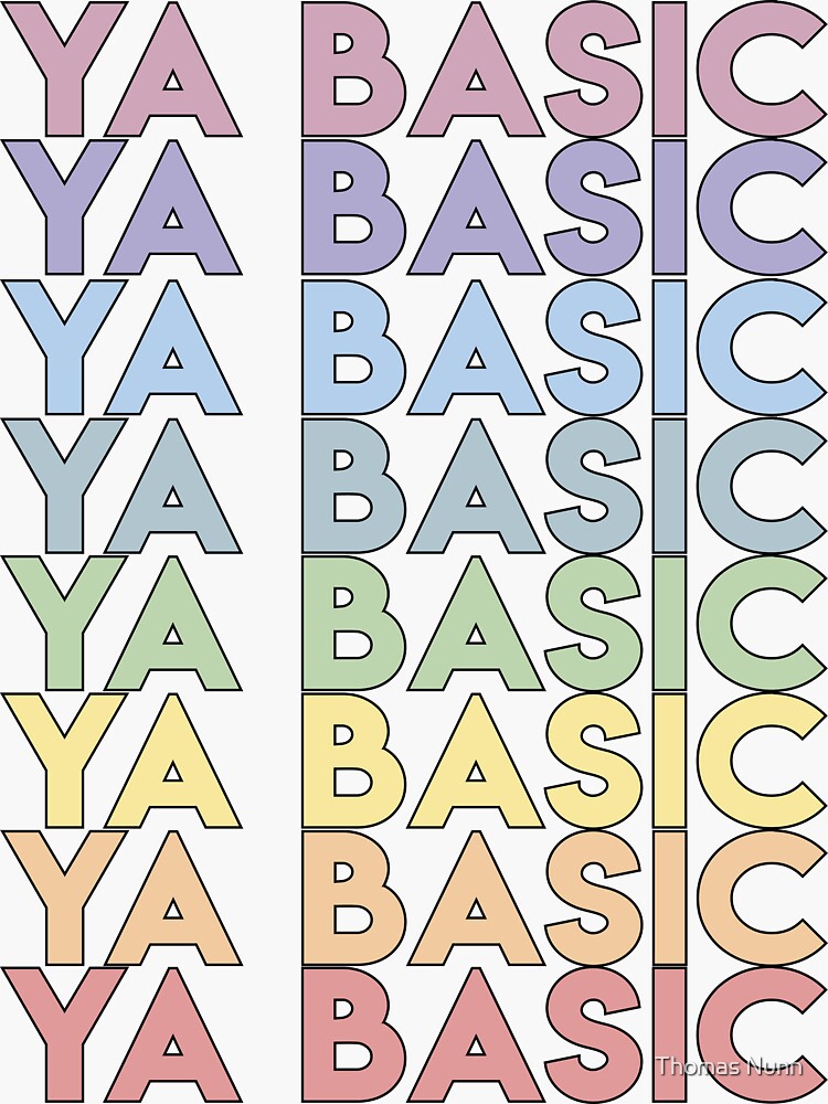 "Ya Basic! (Updated)" Sticker for Sale by nunnotherthan | Redbubble