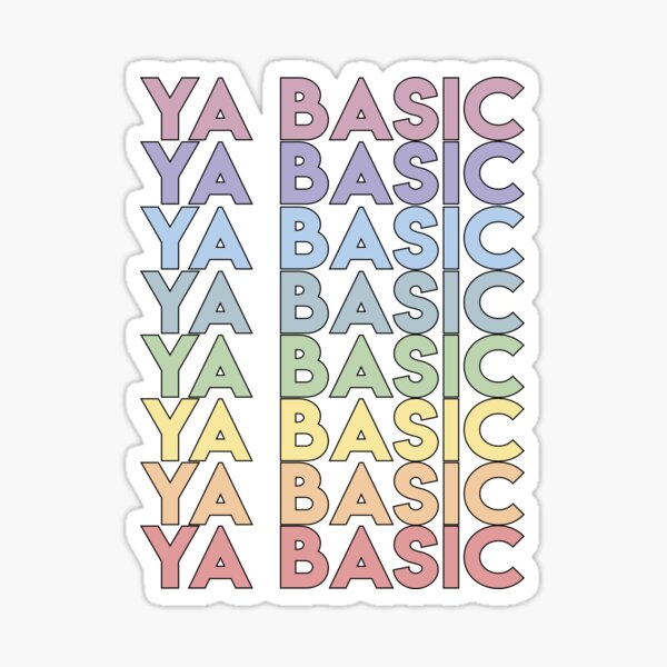 "Ya Basic! (Updated)" Sticker for Sale by nunnotherthan | Redbubble