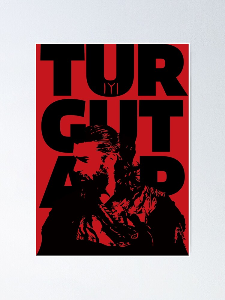 "Turgut Alp - Dirilis Ertugrul" Poster by T4BR3Z | Redbubble