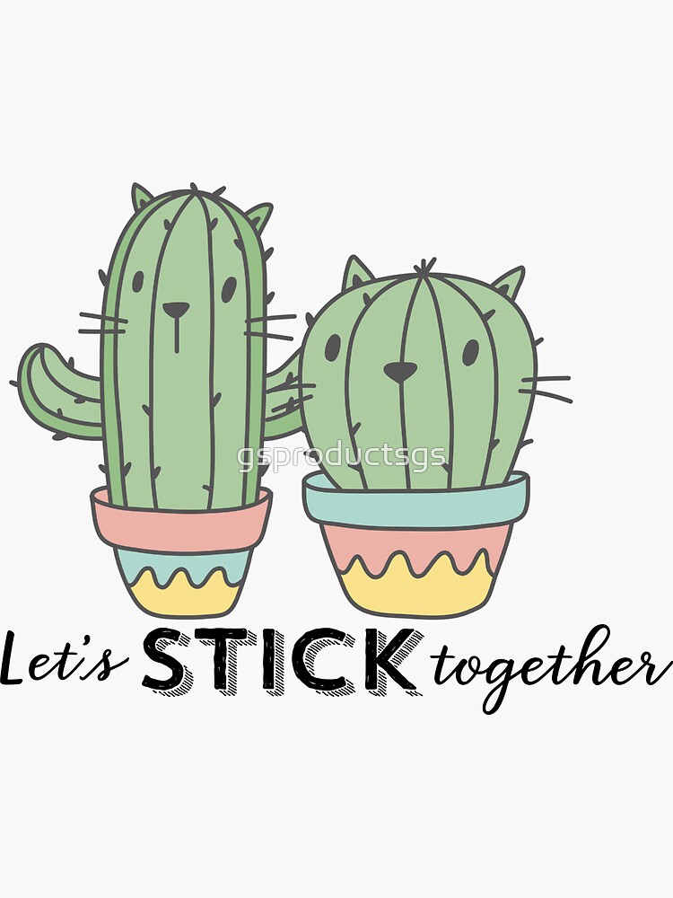 "Let’s Stick Together: Cacti" Sticker for Sale by gsproductsgs | Redbubble