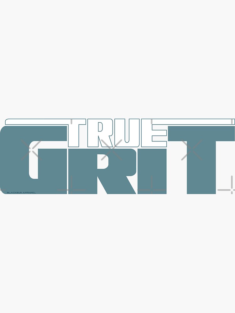 "True Grit ( V2 ) "Bravery and strength of character:"" Sticker for ...