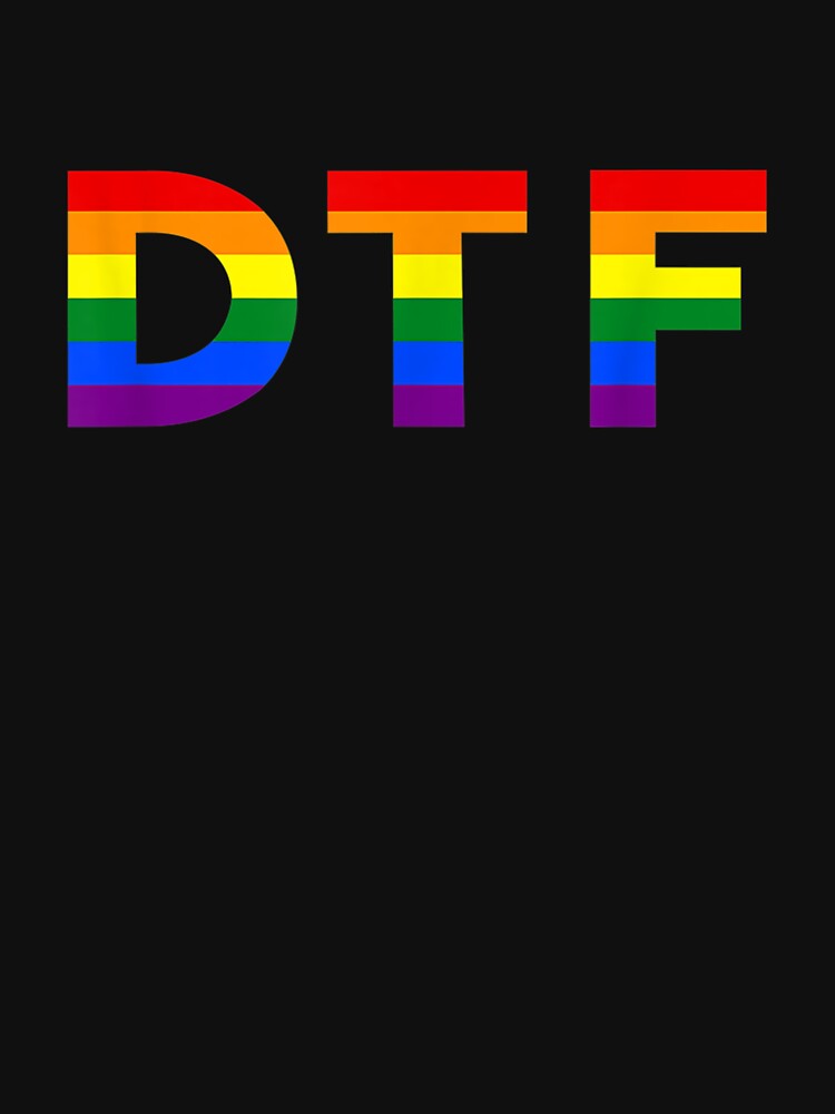 "Down To Fuck DTF Meme Slang LGBT Rainbow Flag Pride Month " T-shirt by ...