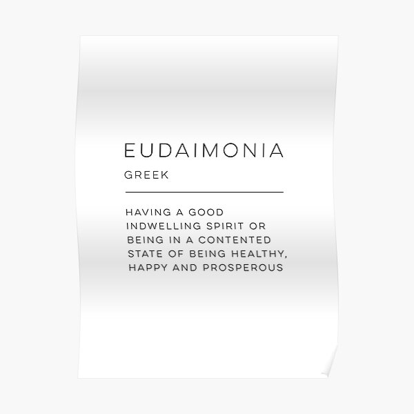 "Eudaimonia Definition" Poster for Sale by wisemagpie | Redbubble