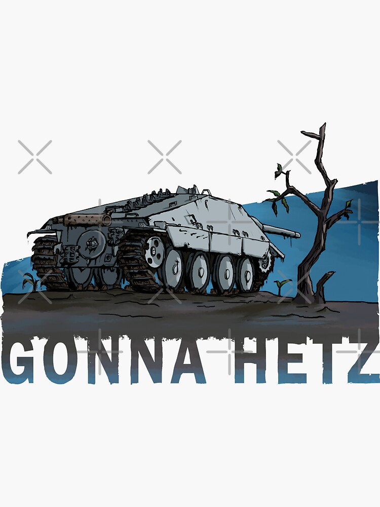 "Hetzer ... Gonna Hetz" Sticker for Sale by Enterprise-E | Redbubble
