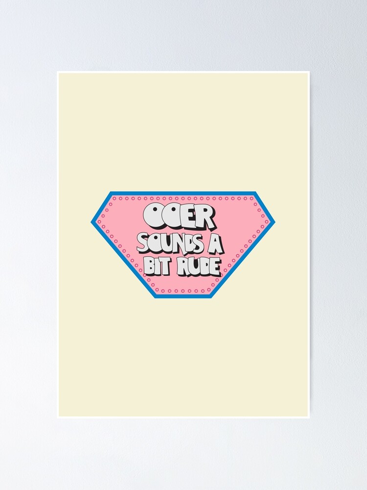 "Ooer - Sounds a Bit Rude" Poster for Sale by ChrisOrton | Redbubble