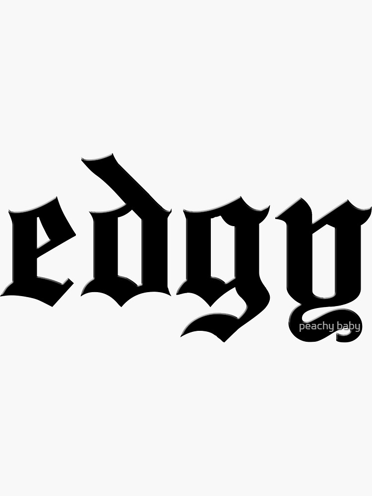 "edgy | Word Sticker" Sticker for Sale by sweetella14 | Redbubble