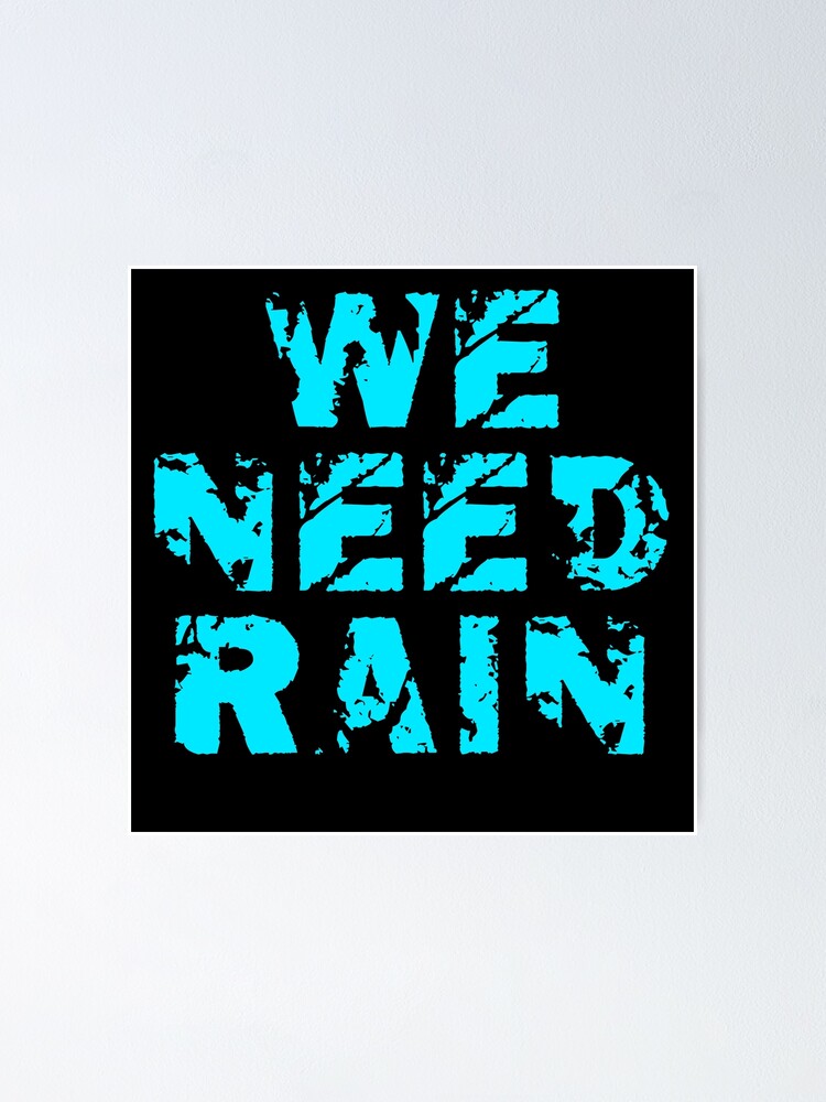 "We need rain" Poster for Sale by phys | Redbubble