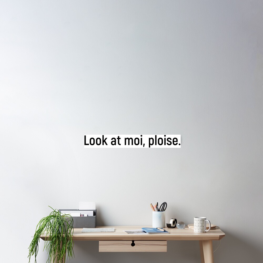 "Look at moi, ploise. Kath and Kim" Poster by Joshy-B | Redbubble