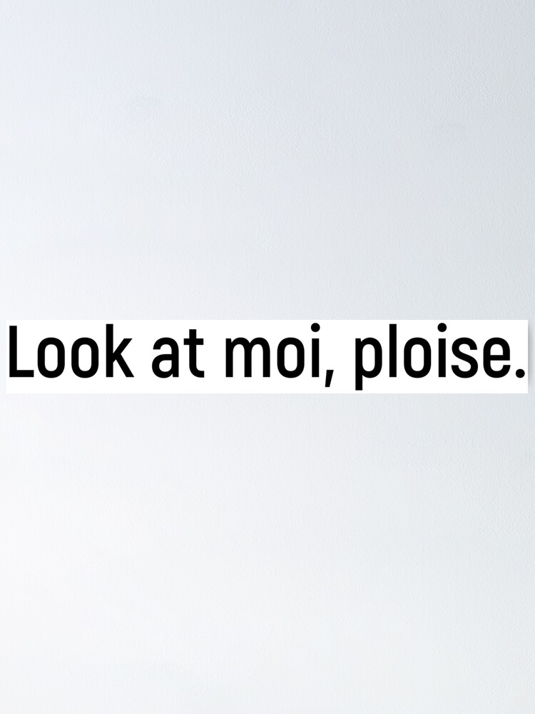 "Look at moi, ploise. Kath and Kim" Poster by Joshy-B | Redbubble