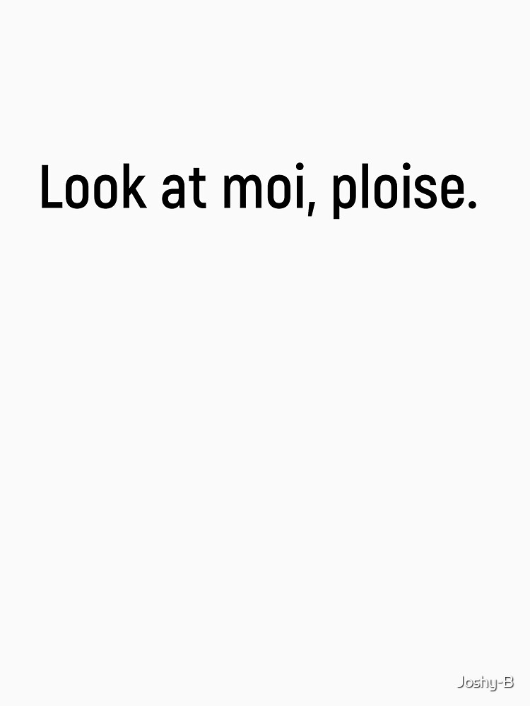 "Look at moi, ploise. Kath and Kim" Essential T-Shirt for Sale by Joshy ...