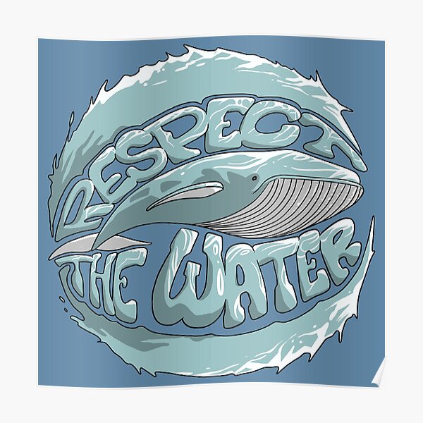 "Respect the Water - Whale" Poster by TomiAx | Redbubble