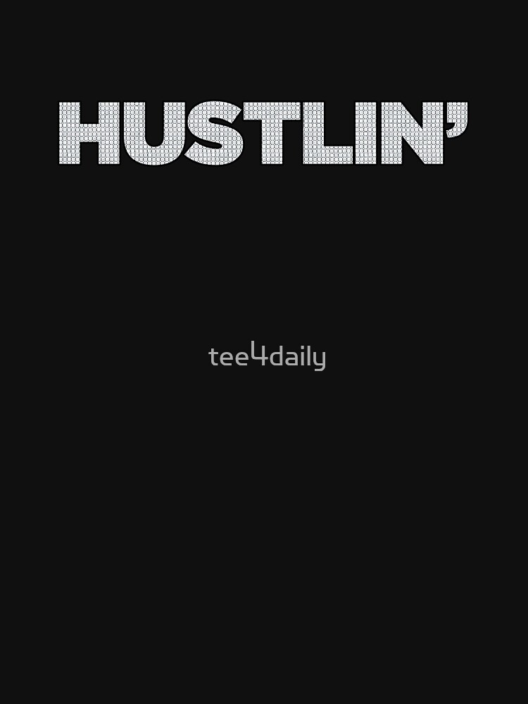 "HUSTLIN'" Essential T-Shirt for Sale by tee4daily | Redbubble