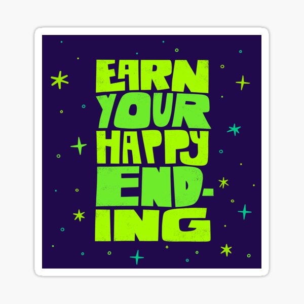 "Earn Your Happy Ending" Sticker for Sale by grrrenadine | Redbubble