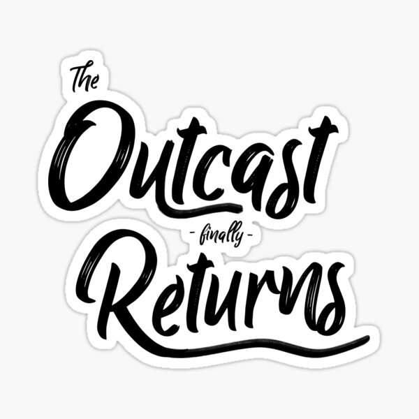 "The Outcast Finally Returns (Black Logo)" Sticker for Sale by usernate ...