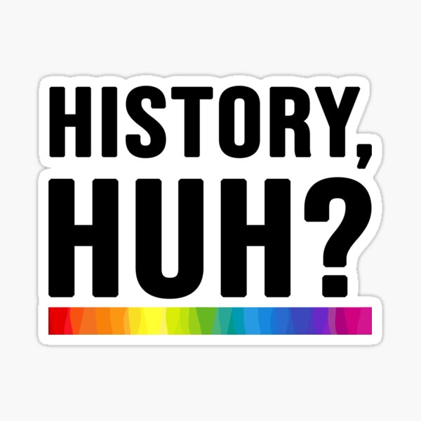 "RWRB History, huh?" Sticker for Sale by ididabadthing | Redbubble